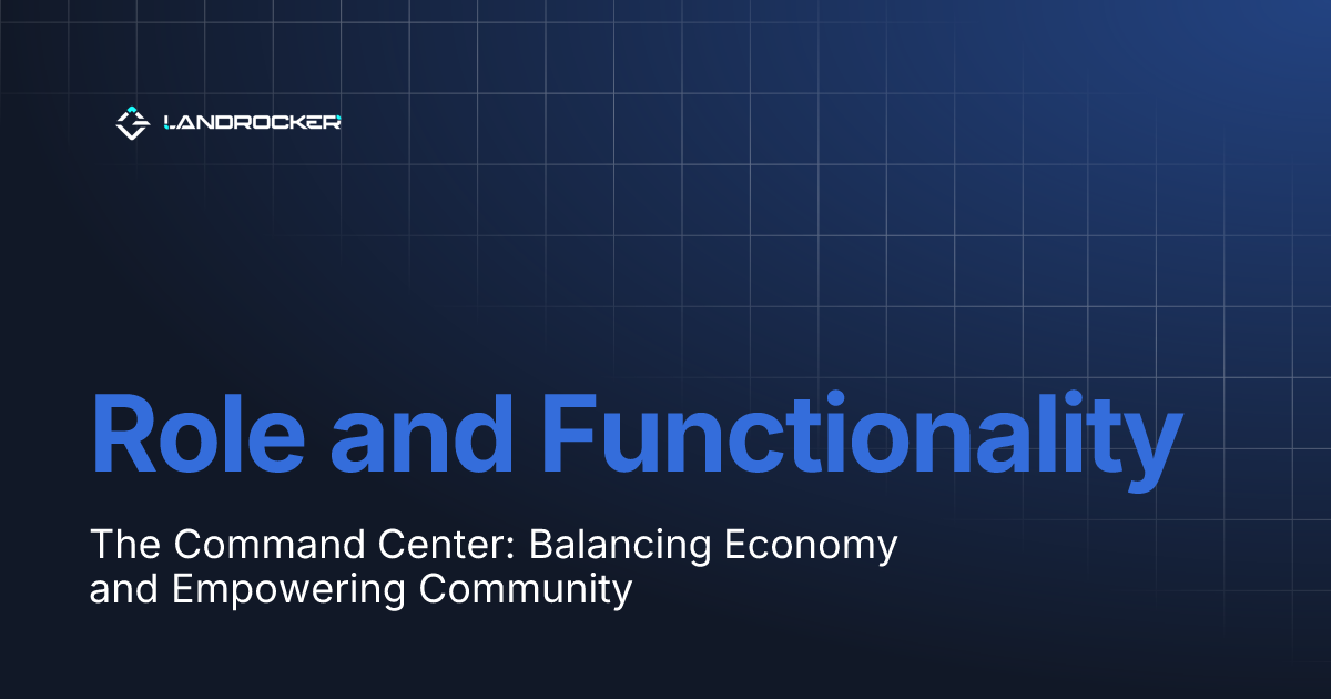 Role and Functionality | LandRocker Whitepaper