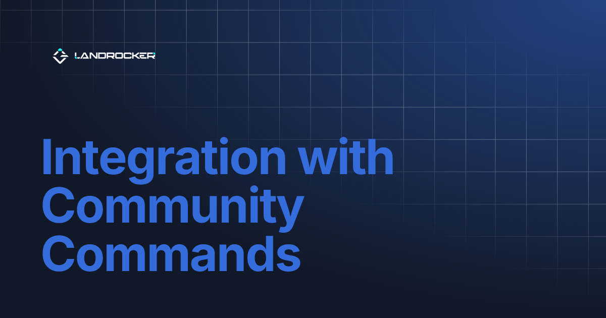 Integration with Community Commands | LandRocker Whitepaper
